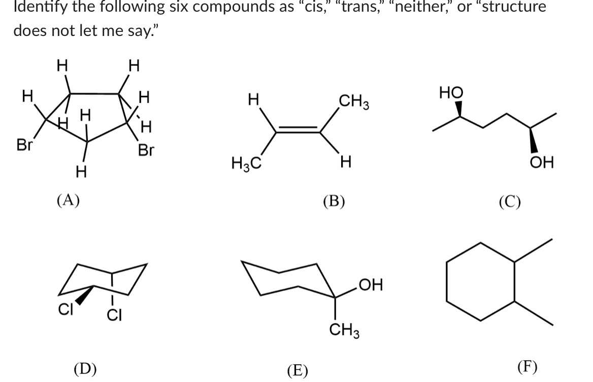 Solved Identify the following six compounds as “cis,” | Chegg.com
