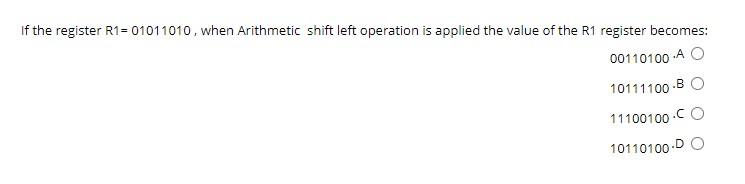 Solved If the register R1= 01011010, when Arithmetic shift | Chegg.com