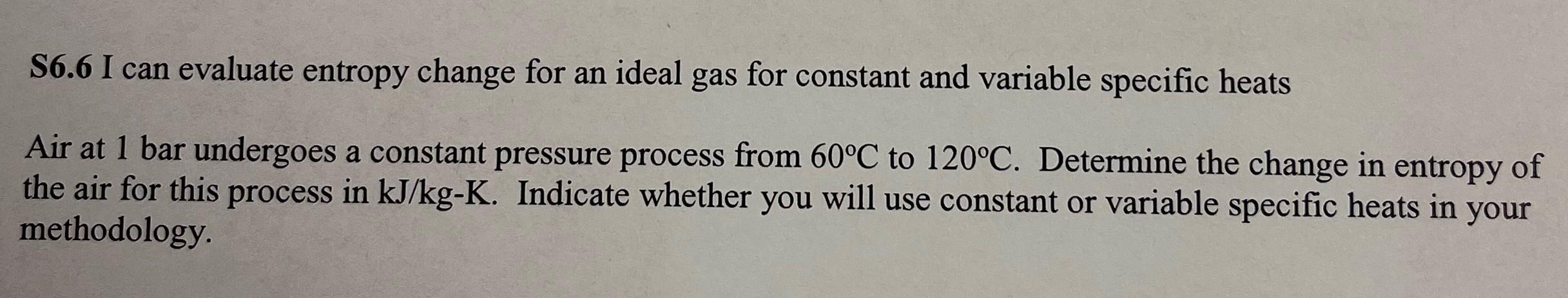 Solved S6.6 I can evaluate entropy change for an ideal gas | Chegg.com