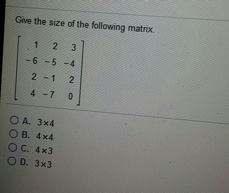 Solved Give the size of the following matrix. 1 2 3 6-5-4 4 | Chegg.com