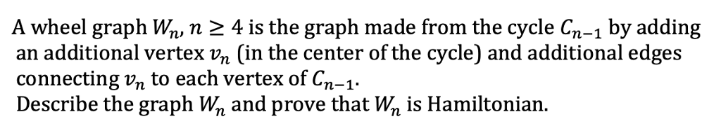 Solved A wheel graph W., n 4 is the graph made from the | Chegg.com