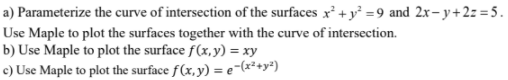 Solved a) Parameterize the curve of intersection of the | Chegg.com