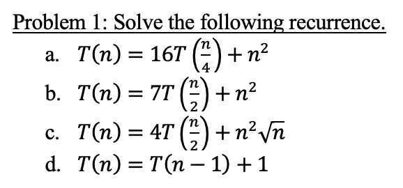 Solved Problem 1: Solve the following recurrence. a. | Chegg.com