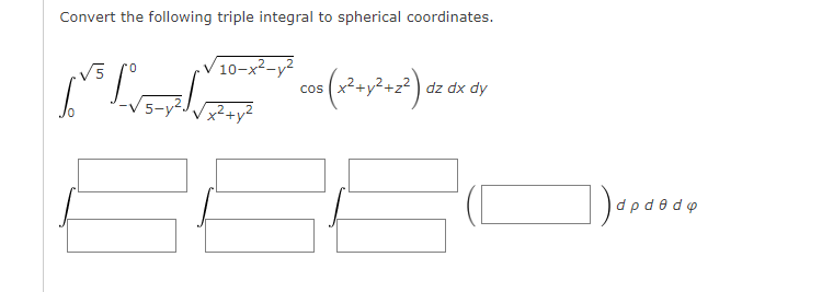Solved Convert the following triple integral to spherical | Chegg.com