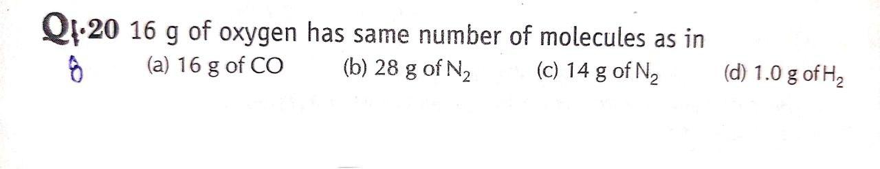 Solved Q1:20 16 g of oxygen has same number of molecules as | Chegg.com