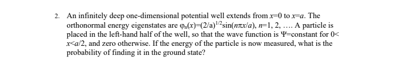 Solved 2. An infinitely deep one-dimensional potential well | Chegg.com