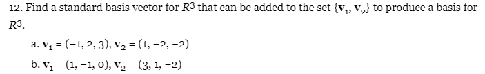 Solved 12. Find a standard basis vector for R3 that can be | Chegg.com