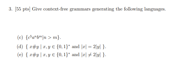 Solved 3. [55 pts] Give context-free grammars generating the | Chegg.com