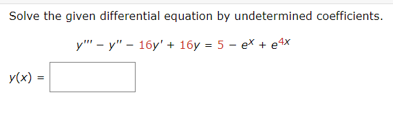 Solved Solve the given differential equation by undetermined | Chegg.com