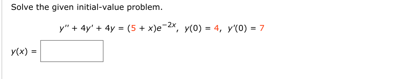 Solved Solve the given initial-value problem. y" + 4y' + 4y | Chegg.com