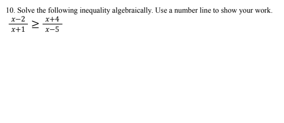Solved 10. Solve the following inequality algebraically. Use | Chegg.com