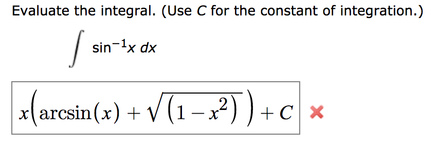 Solved Evaluate the integral. (Use C for the constant of | Chegg.com