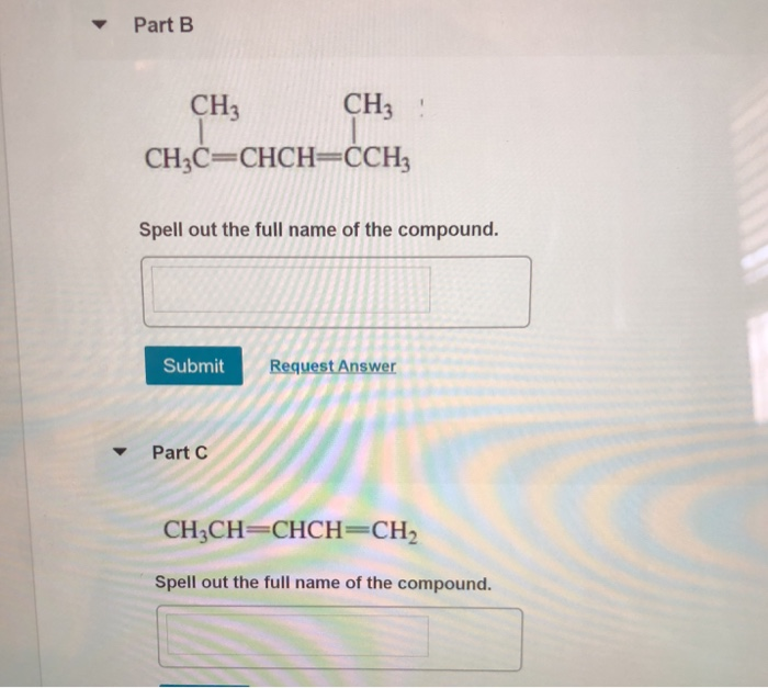 Solved Part B CH3 CH3 CHC=CHCH=CCH, Spell out the full | Chegg.com
