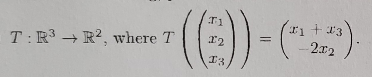 Solved \\( T: \\mathbb{R}^{3} \\rightarrow \\mathbb{R}^{2} | Chegg.com