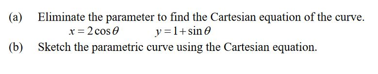 Solved (a) Eliminate the parameter to find the Cartesian | Chegg.com