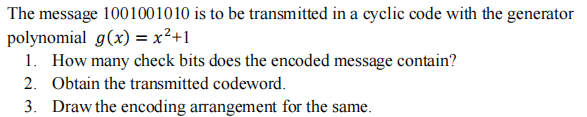 Solved The message 1001001010 ﻿is to be transmitted in a | Chegg.com