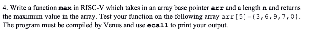 4 Write A Function Max In Risc V Which Takes In An