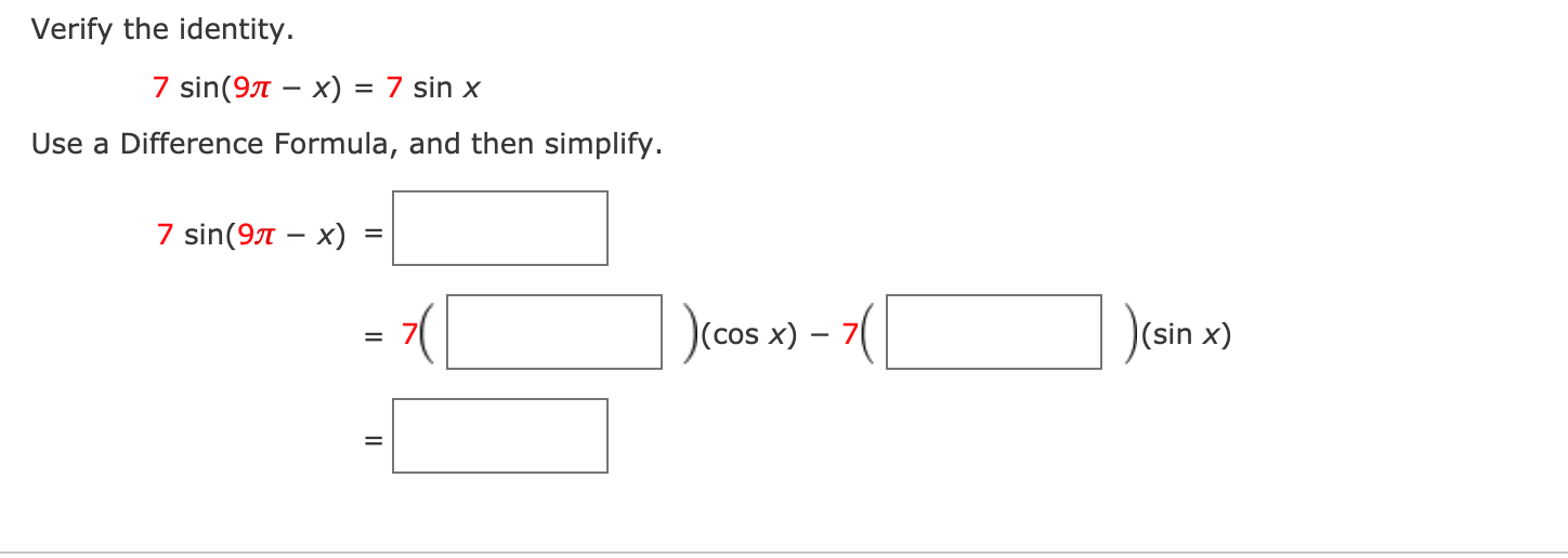 Solved Verify the identity. 7 sin(91 – x) = 7 sin x Use a | Chegg.com