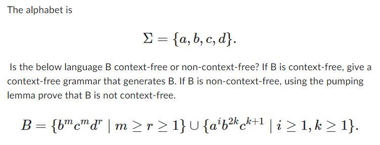 Solved The alphabet is Σ={a,b,c,d} Is the below language B | Chegg.com
