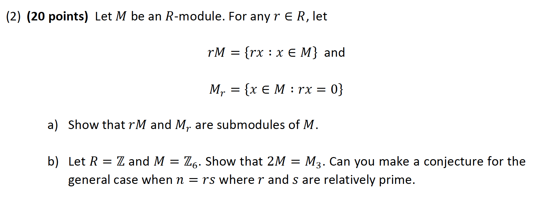 Solved (2) (20 points) Let M be an R-module. For any r∈R, | Chegg.com Solved (2) (20 points) Let M be an R-module. For any r∈R, | Chegg.com
