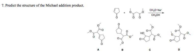 Solved 7. Predict the structure of the Michael addition | Chegg.com