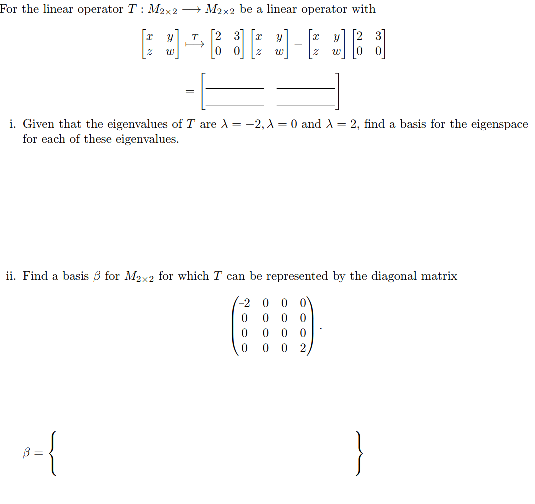 For the linear operator T:M2×2 M2×2 be a linear | Chegg.com
