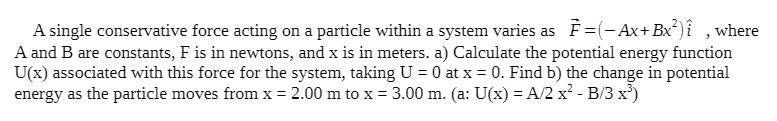 Solved A single conservative force acting on a particle | Chegg.com