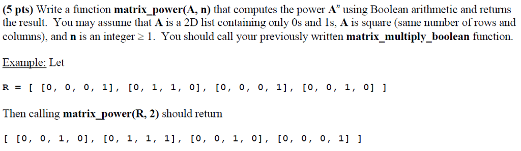 Solved (5 pts) Write a function matrix_ power(A, n) that | Chegg.com