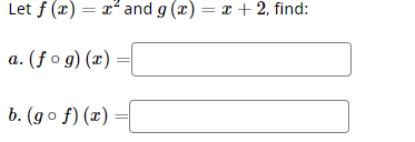Solved Let f(x)=x2 ﻿and g(x)=x+2, ﻿find:a. ﻿b. (g@f)(x)= | Chegg.com
