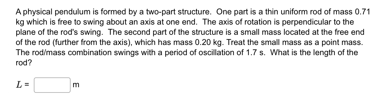 Solved A physical pendulum is formed by a two-part | Chegg.com