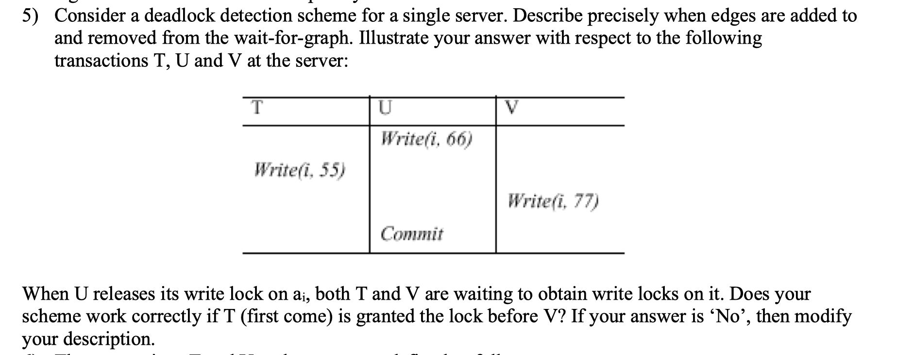 Solved 5) Consider a deadlock detection scheme for a single | Chegg.com