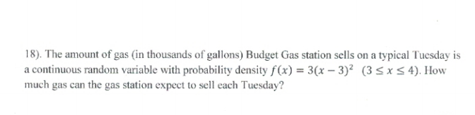 Solved 18). The amount of gas (in thousands of gallons) | Chegg.com