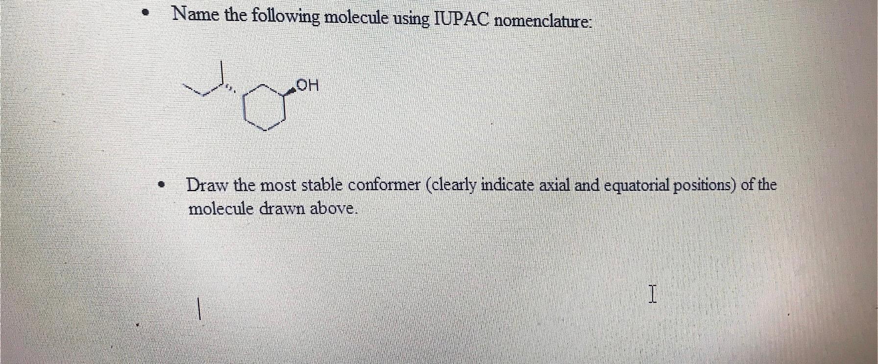 Solved Name the following molecule using IUPAC nomenclature: | Chegg.com