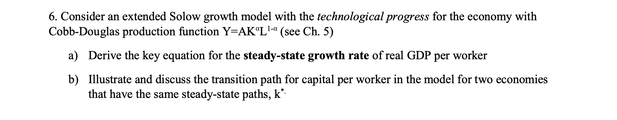 Solved 6. Consider an extended Solow growth model with the | Chegg.com