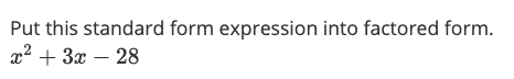 Solved Put this standard form expression into factored form. | Chegg.com