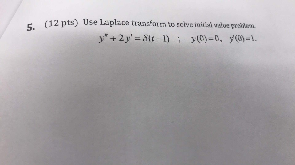 Solved Use Laplace transform to solve initial value problem. | Chegg.com
