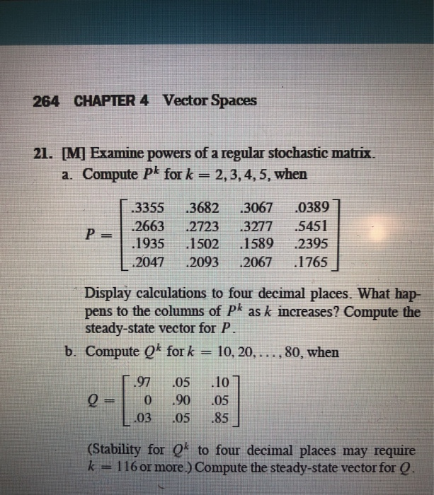 Solved 264 CHAPTER 4 Vector Spaces 21. [M] Examine powers of | Chegg.com