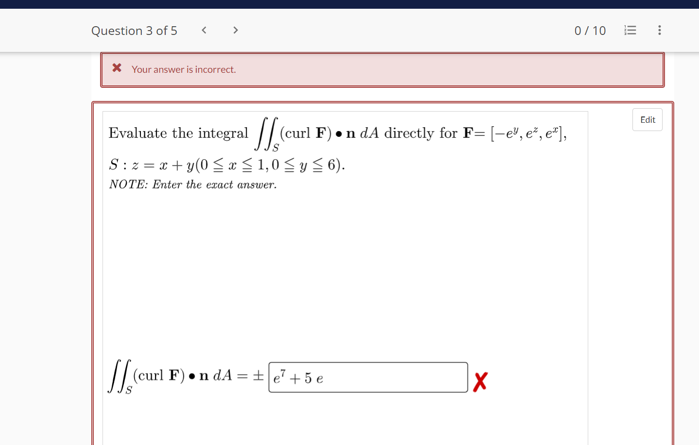 Solved Evaluate the integral ∬S(curlF)∙ndA directly for | Chegg.com