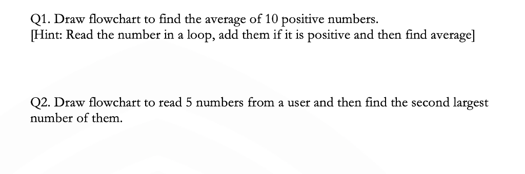 Solved Q1. Draw flowchart to find the average of 10 positive | Chegg.com Solved Q1. Draw flowchart to find the average of 10 positive | Chegg.com