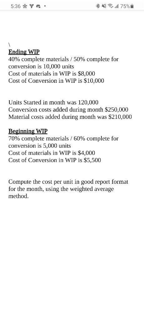 Solved 5:36 * V. *l 75% Ending WIP 40% complete materials / | Chegg.com