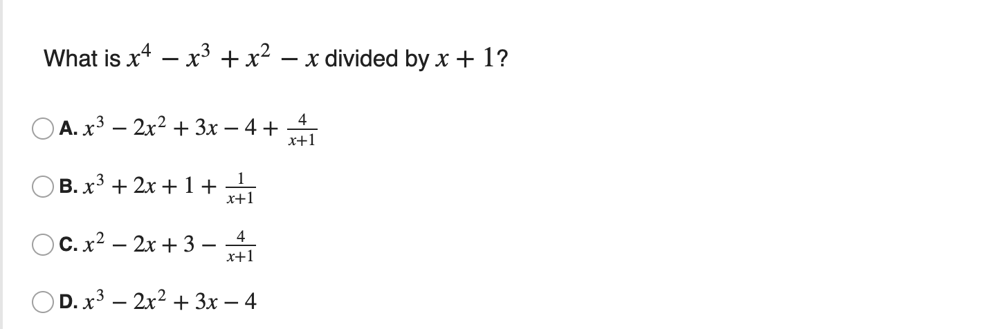Solved What is x4−x3+x2−x divided by x+1 ? A. | Chegg.com