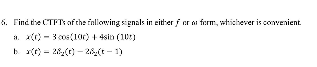 Solved Find the CTFTs of the following signals in either f | Chegg.com