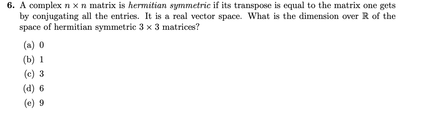 Solved 6. A complex n xn matrix is hermitian symmetric if | Chegg.com