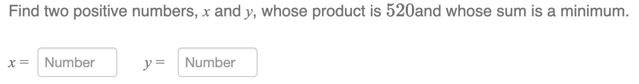 Find two positive numbers, x and y, whose product is | Chegg.com