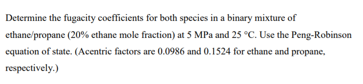 Determine the fugacity coefficients for both species | Chegg.com