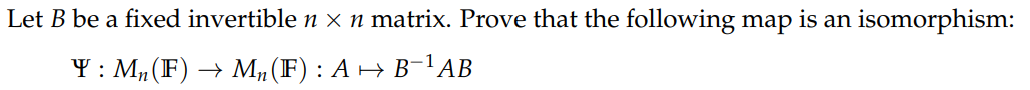 Solved Let B be a fixed invertible n x n matrix. Prove that | Chegg.com