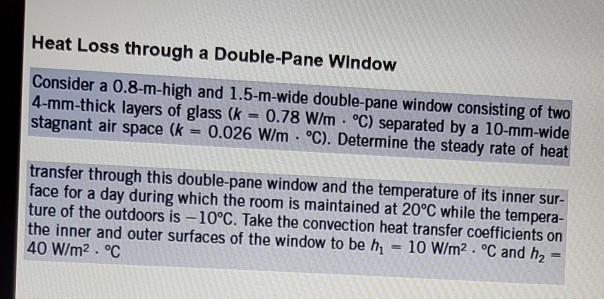 Solved Heat Loss through a Double-Pane WIndow Consider a | Chegg.com