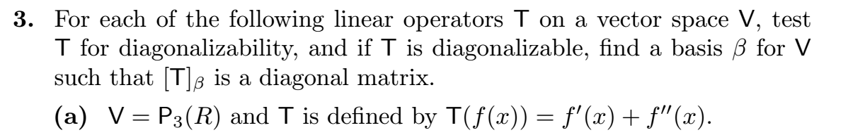 Solved 3. For each of the following linear operators T on a | Chegg.com