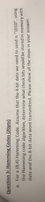 Solved Question 3: Hamming Codes (20pts) a. For a (8,4) | Chegg.com