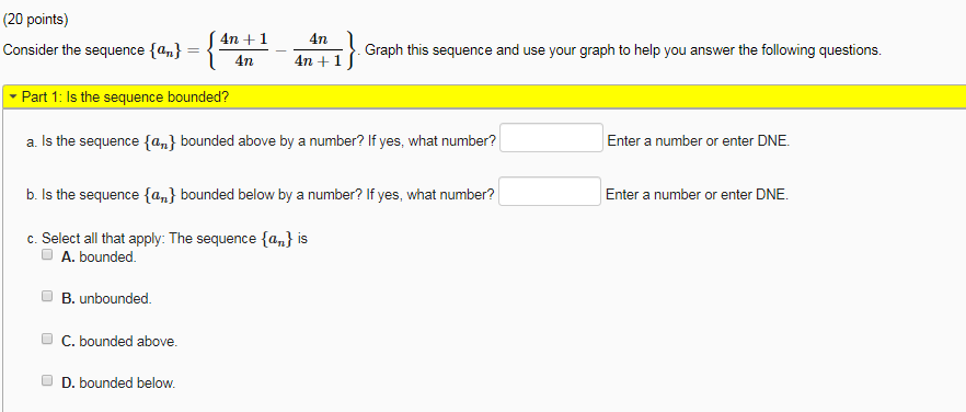 Solved (20 points) Consider the sequence {an} = ( 4n+1 4n 4n | Chegg.com